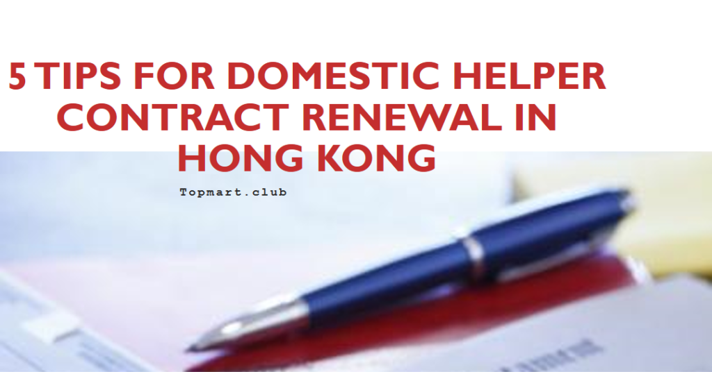 Ultimate Guide To Domestic Helper Visa Application In Hong Kong - Topmart